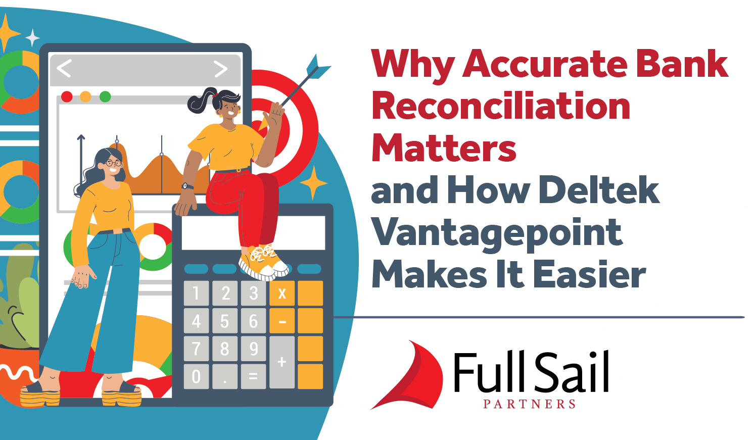 Why Accurate Bank Reconciliation Matters and How Deltek Vantagepoint Makes It Easier
